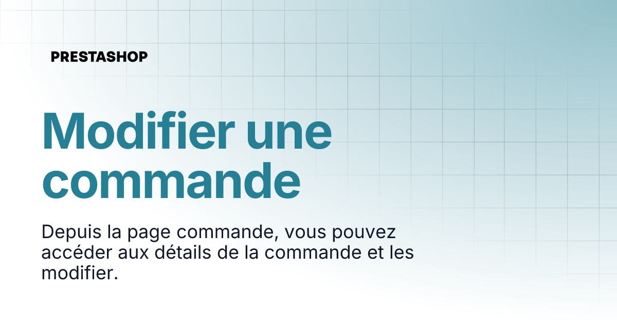Modifier une commande | French | PrestaShop 1.7 documentation