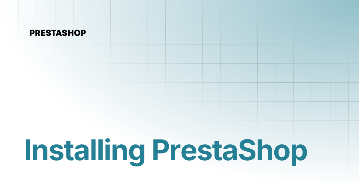 Installing PrestaShop | PrestaShop 1.7 documentation
