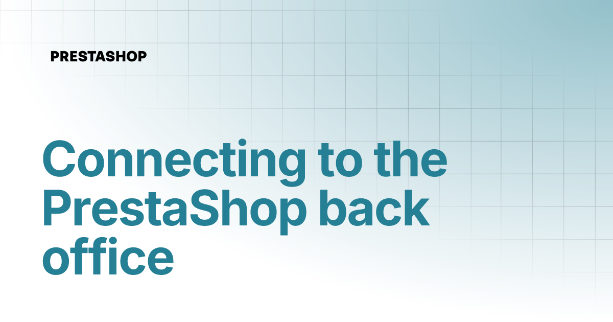 Connecting to the PrestaShop back office | PrestaShop 1.7 documentation