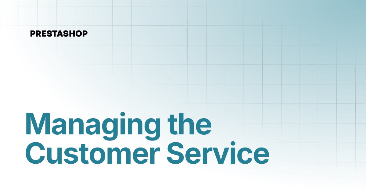Managing The Customer Service Prestashop 1 7 Documentation