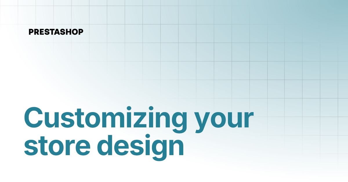 Customizing your store design | PrestaShop 1.7 documentation
