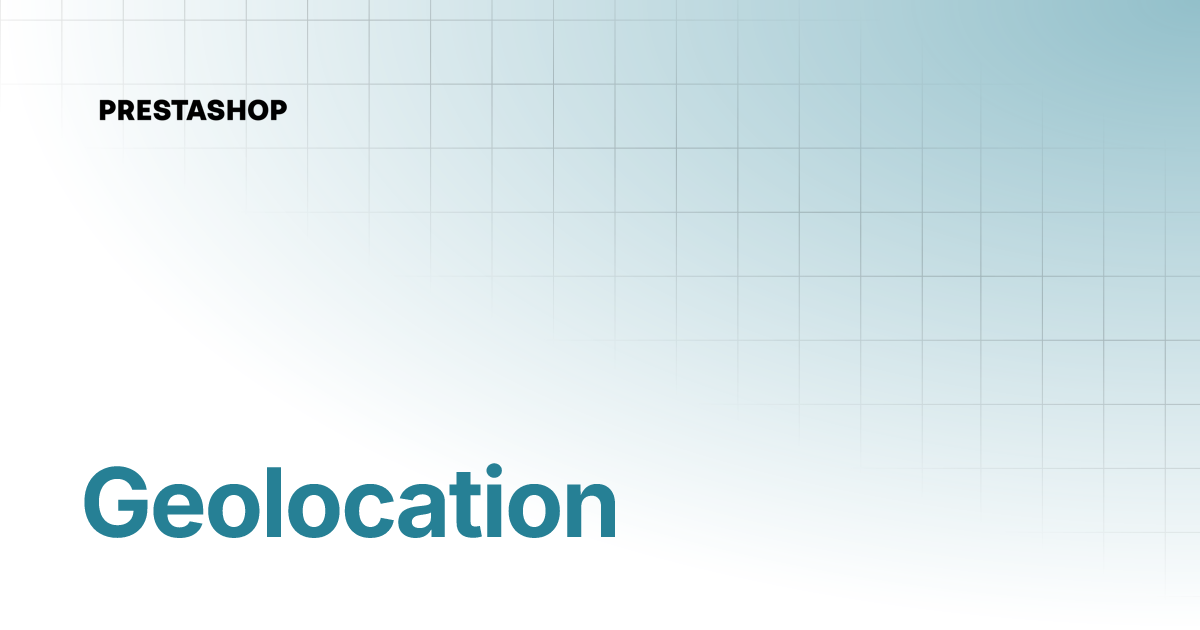 Geolocation | PrestaShop 1.7 documentation