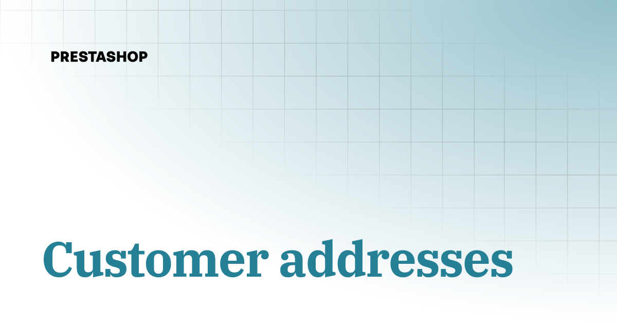 Customer addresses | PrestaShop 8 documentation