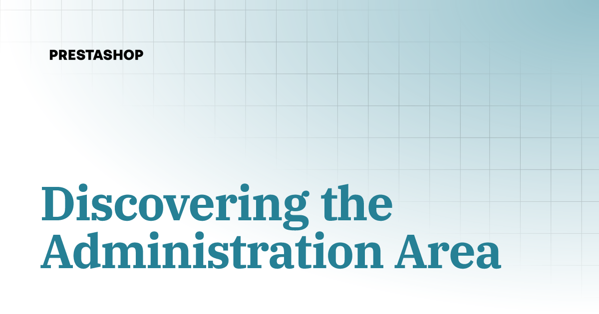 Discovering the Administration Area | PrestaShop 8 documentation