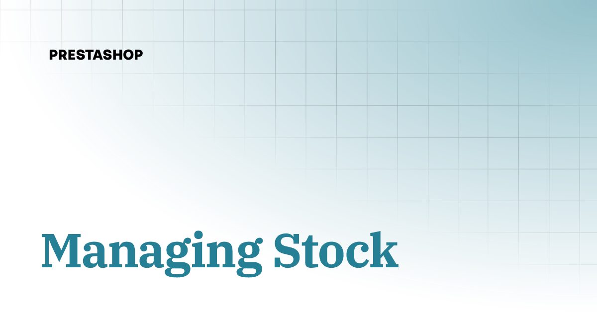 Managing Stock | PrestaShop 8 documentation