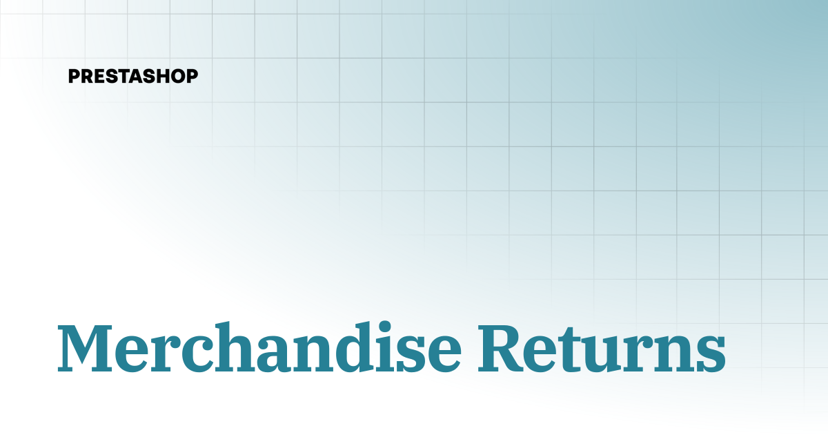 Merchandise Returns | PrestaShop 8 documentation