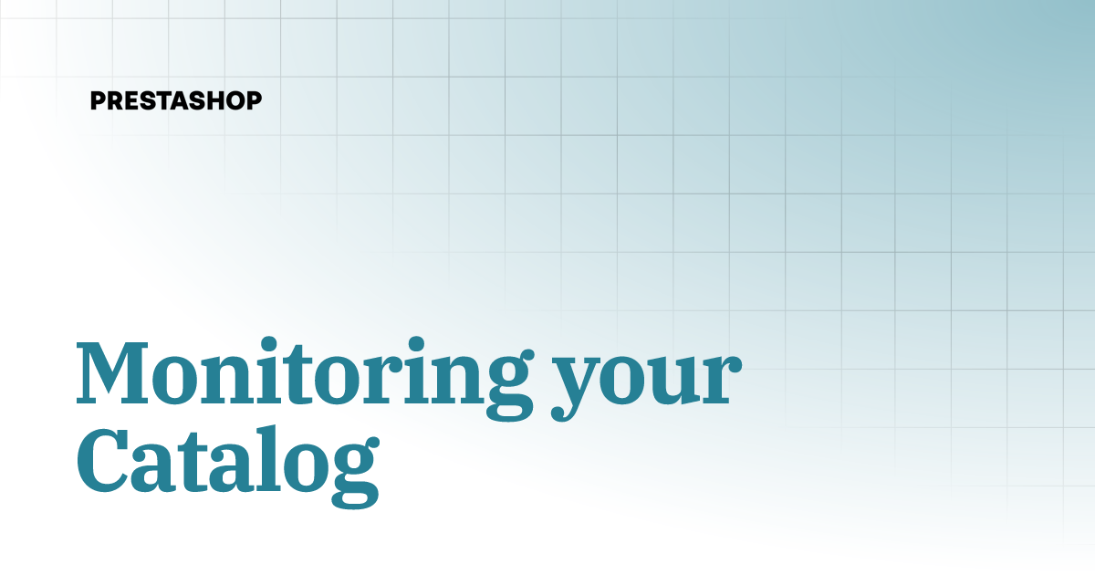Monitoring your Catalog | PrestaShop 8 documentation