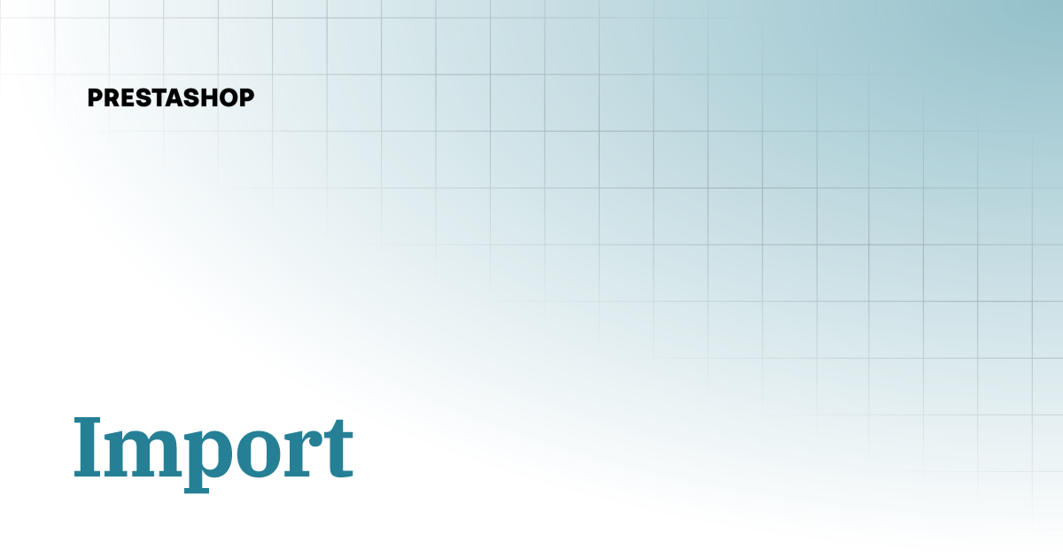 Import | PrestaShop 8 documentation