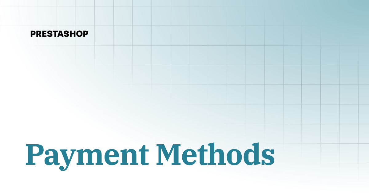 Payment Methods | PrestaShop 8 documentation