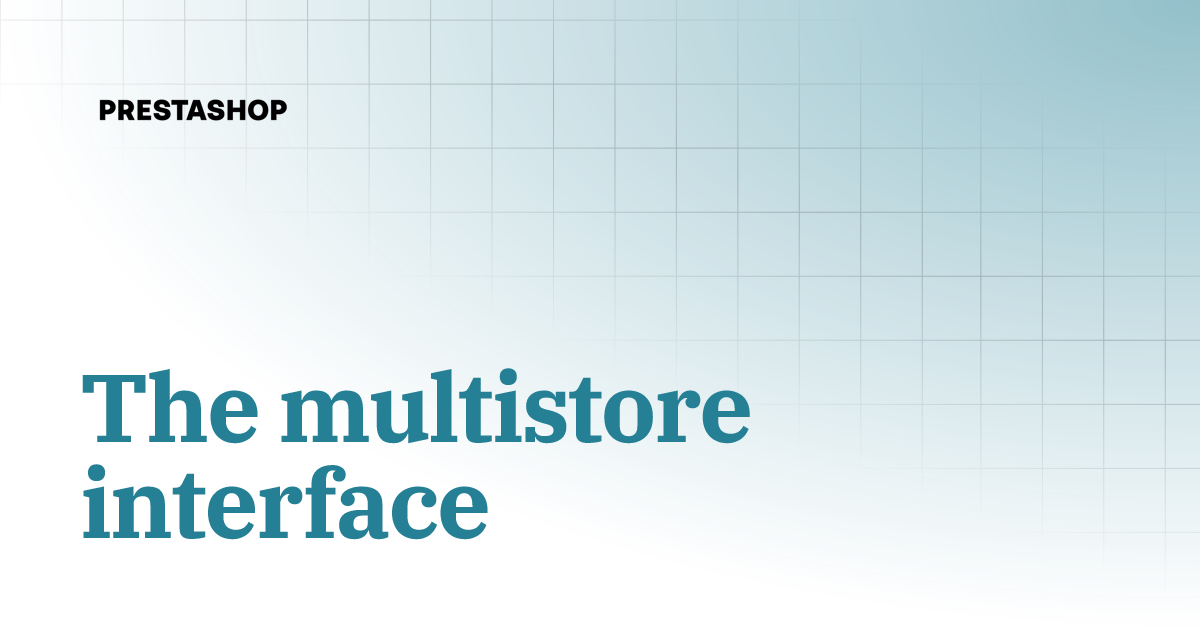 The multistore interface | PrestaShop 8 documentation