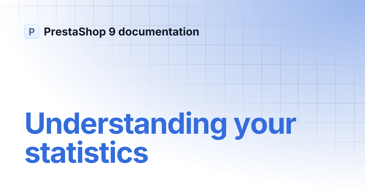 Understanding your statistics | PrestaShop 9 documentation